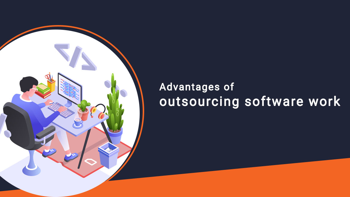 Advantages of outsourcing software work | Systemart, LLC Advantages of outsourcing software work | Systemart, LLC